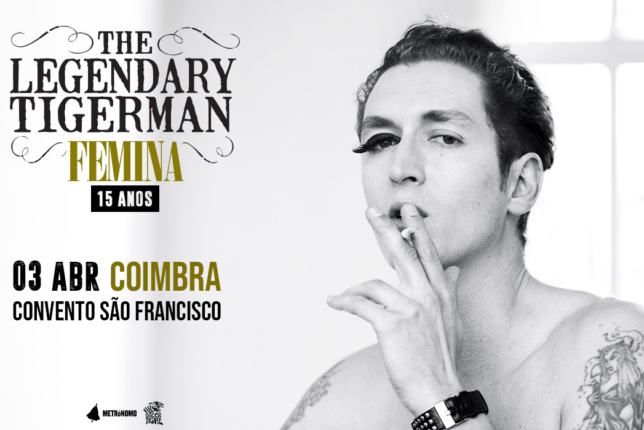The Legendary Tigerman revisita “Femina” a 3 de abril no Convento São ...